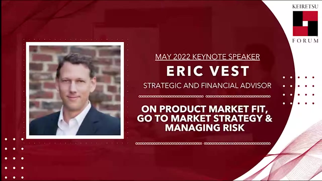 Product Market Fit, Go to Market Strategy and Managing Risk with Eric Vest