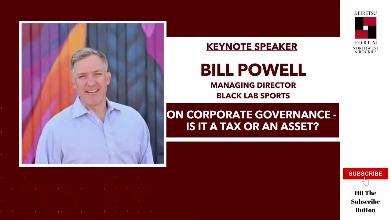 Corporate Governance Is It A Tax Or An Asset - Bill Powell