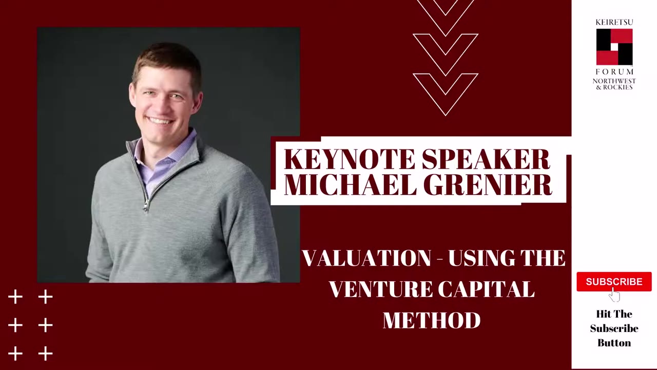 Valuation - Using Venture Capital Methods - Michael Grenier