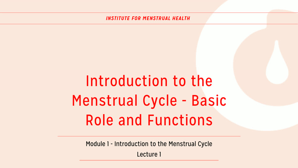 Module 1, Lecture 1 - Introduction to the Menstrual Cycle
