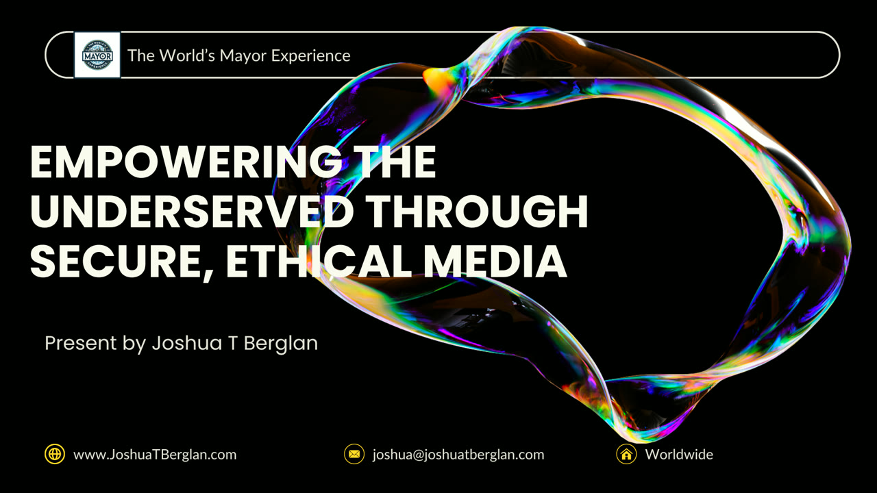 Empowering The Underserved Through Secure, Ethical Media