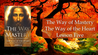 5. Redux, The Way of the Heart Lesson Five ( No Music )