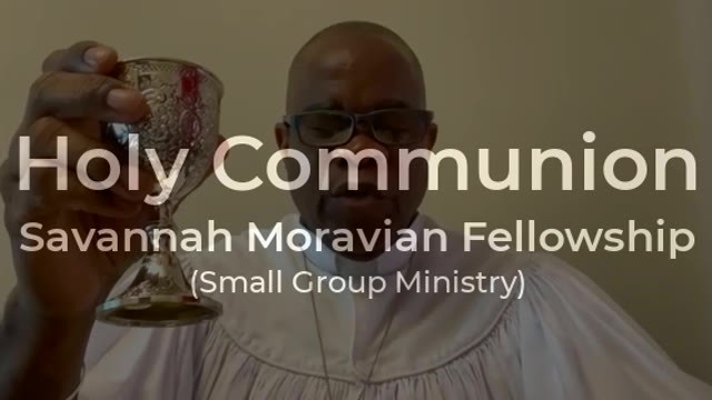 Holy Communion - Savannah Moravian Fellowship